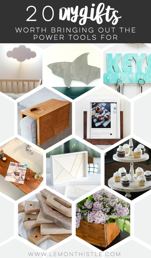 20 Rad DIY gifts worth bringing out the power tools for - Lemon Thistle