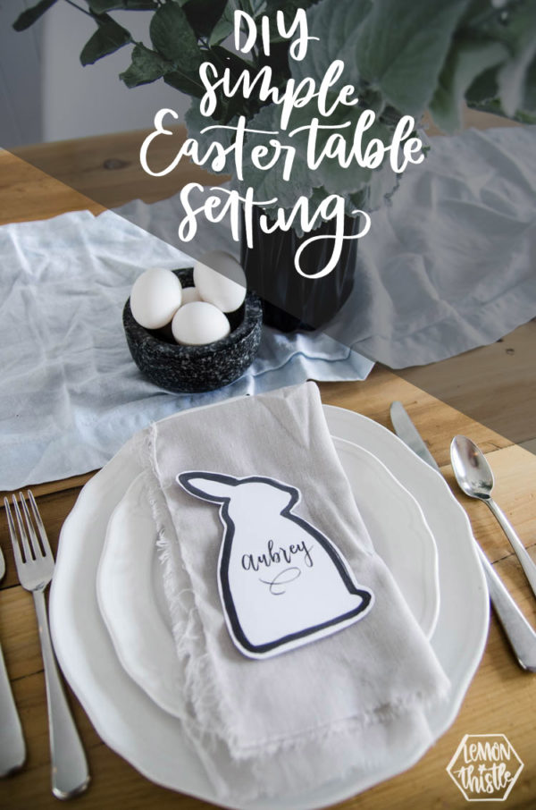 Modern Easter Tablescape with Printable Place Cards - Lemon Thistle